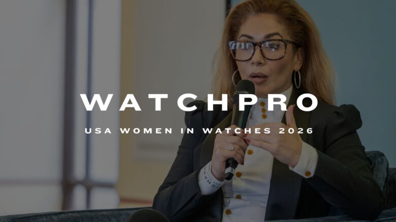 WatchPro Reveals Panel Topics For Women In Watches event